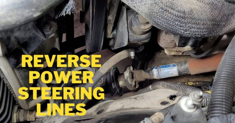What Happens If You Reverse Power Steering Lines? Facts What Happens If You Reverse Power Steering Lines? Facts