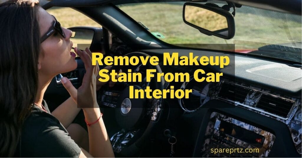 Remove Makeup Stain From Car Interior - Amazing Hacks
